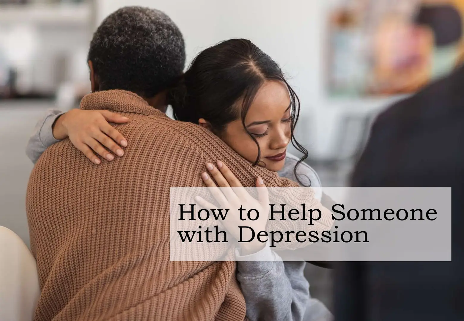 How to Help Someone with Depression
