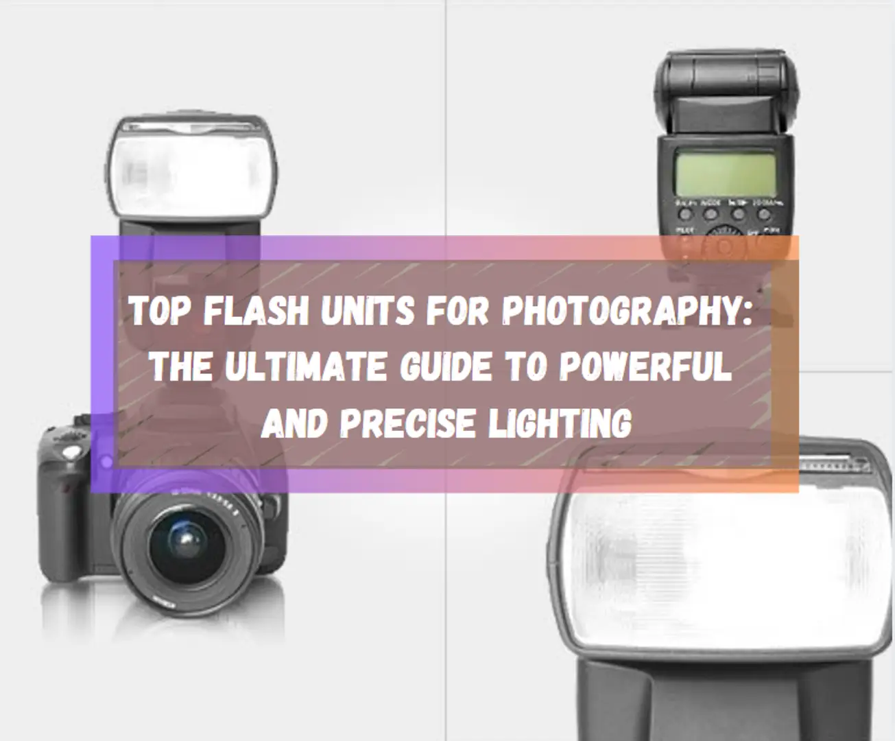 Top Flash Units for Photography: The Ultimate Guide to Powerful and ...